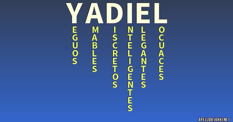 Significado del apellido yadiel - Significados de los apellidos