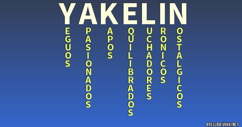 Significado del apellido yakelin - Significados de los apellidos