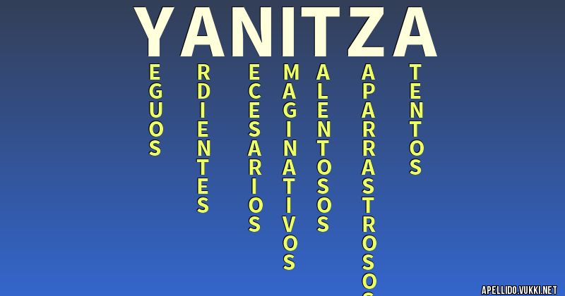 Significado del apellido yanitza - Significados de los apellidos