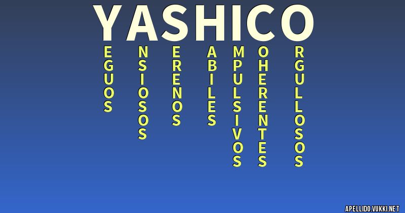 Significado del apellido yashico - Significados de los apellidos