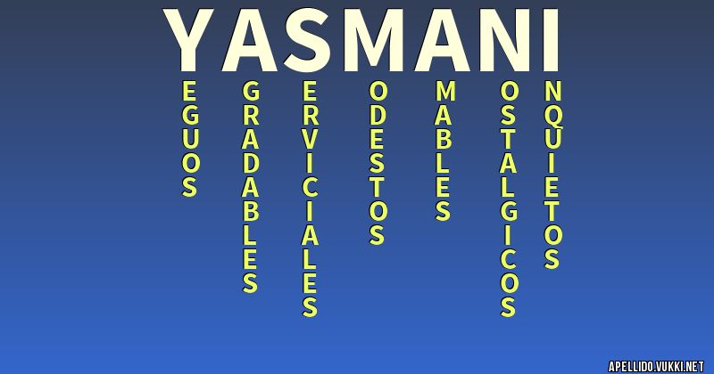 Significado del apellido yasmani - Significados de los apellidos