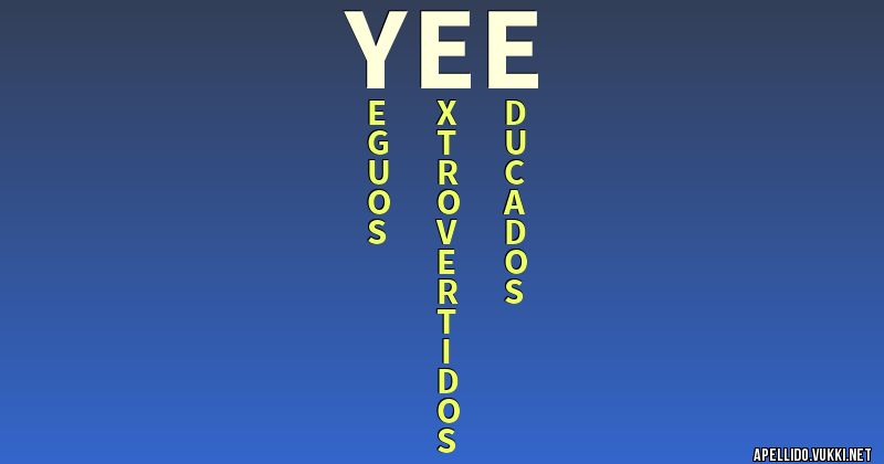 Significado del apellido yee - Significados de los apellidos