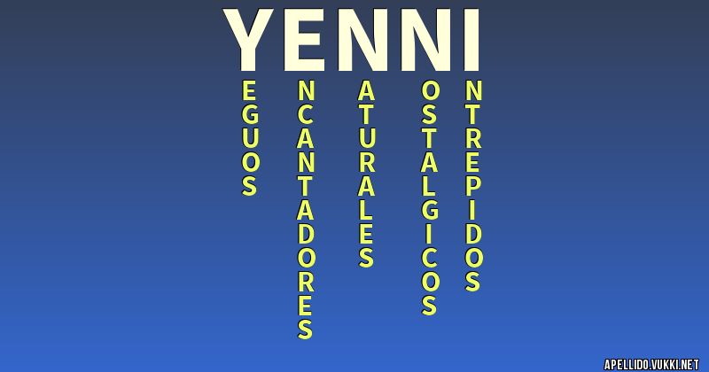 Significado del apellido yenni - Significados de los apellidos