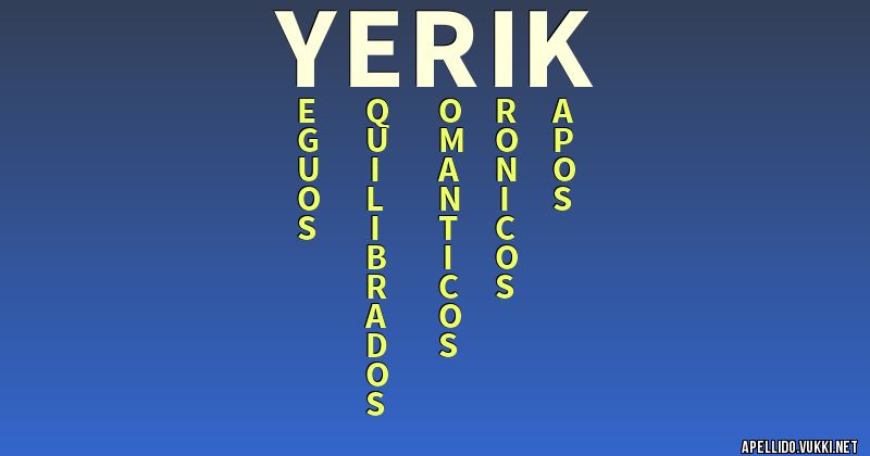 Significado del apellido yerik - Significados de los apellidos
