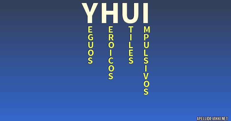 Significado del apellido yhui - Significados de los apellidos