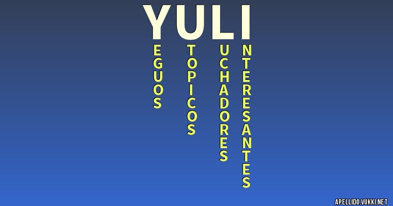 Significado del apellido yuli - Significados de los apellidos
