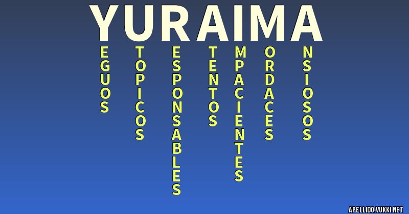Significado del apellido yuraima - Significados de los apellidos