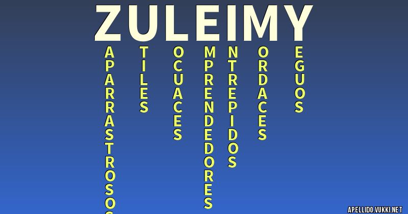 Significado del apellido zuleimy - Significados de los apellidos