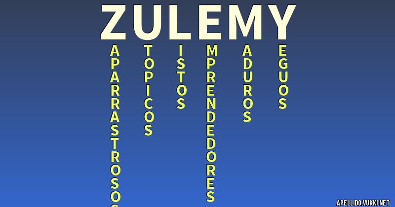 Significado del apellido zulemy - Significados de los apellidos
